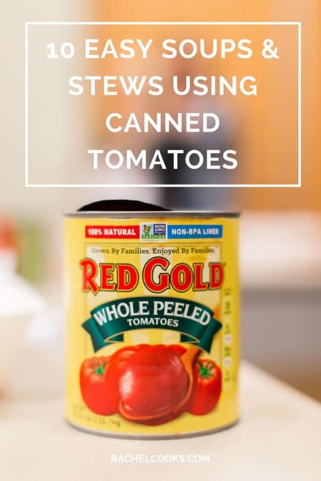 Stews and Soups made with Canned Tomatoes - 10 recipes! - Rachel Cooks®