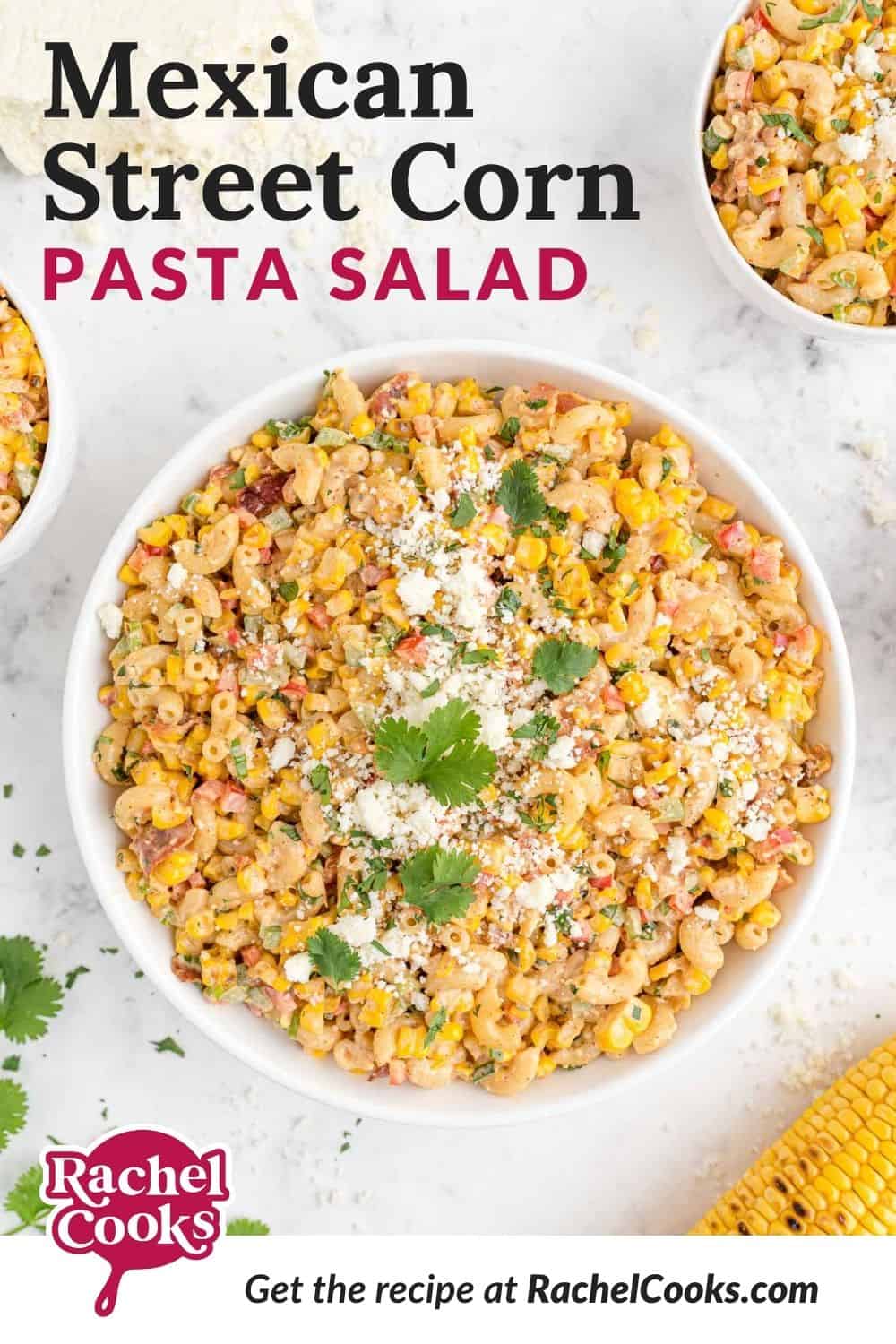 Mexican Street Corn Pasta Salad Recipe - Rachel Cooks®