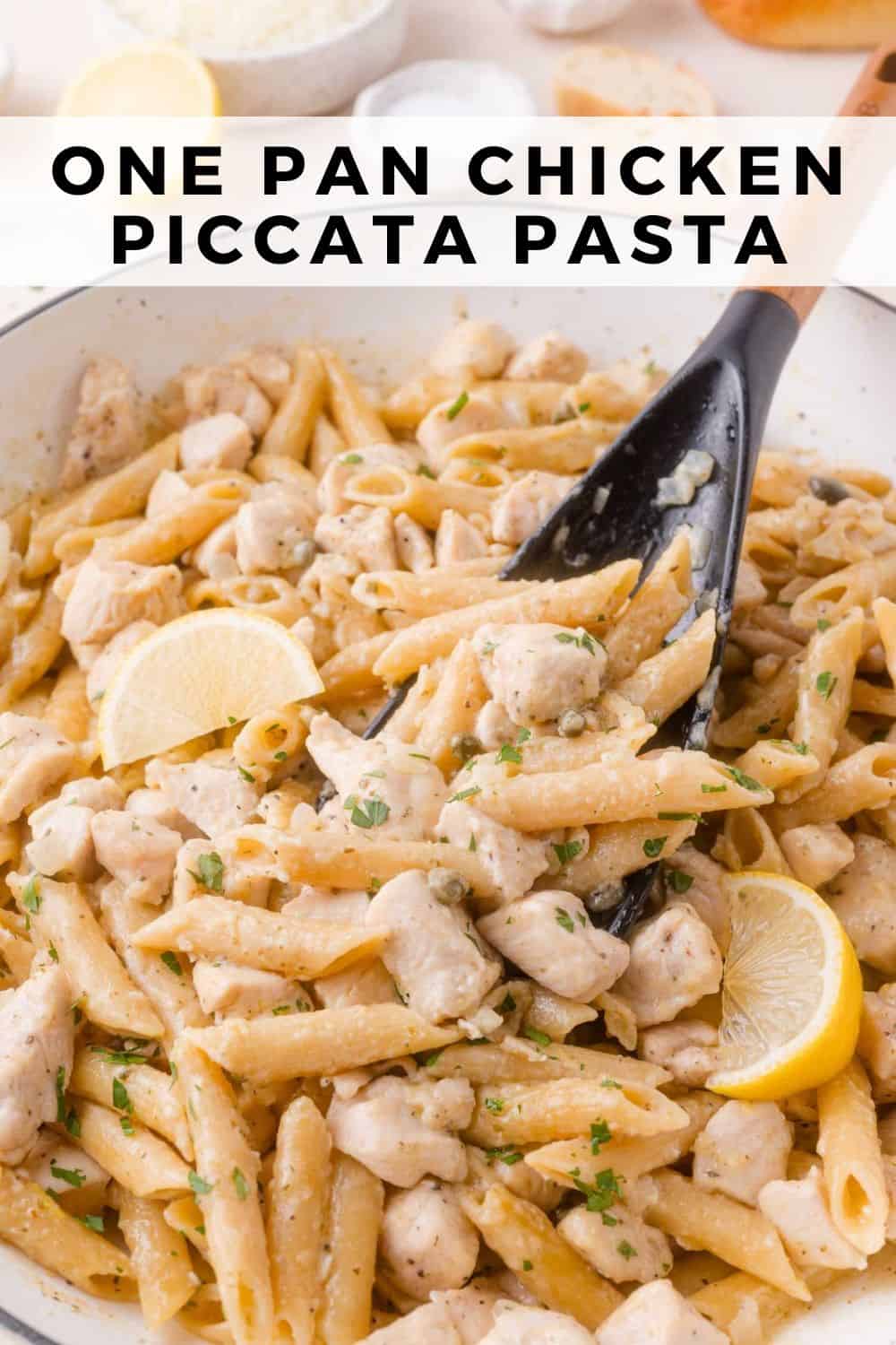 One Pan Chicken Piccata Pasta